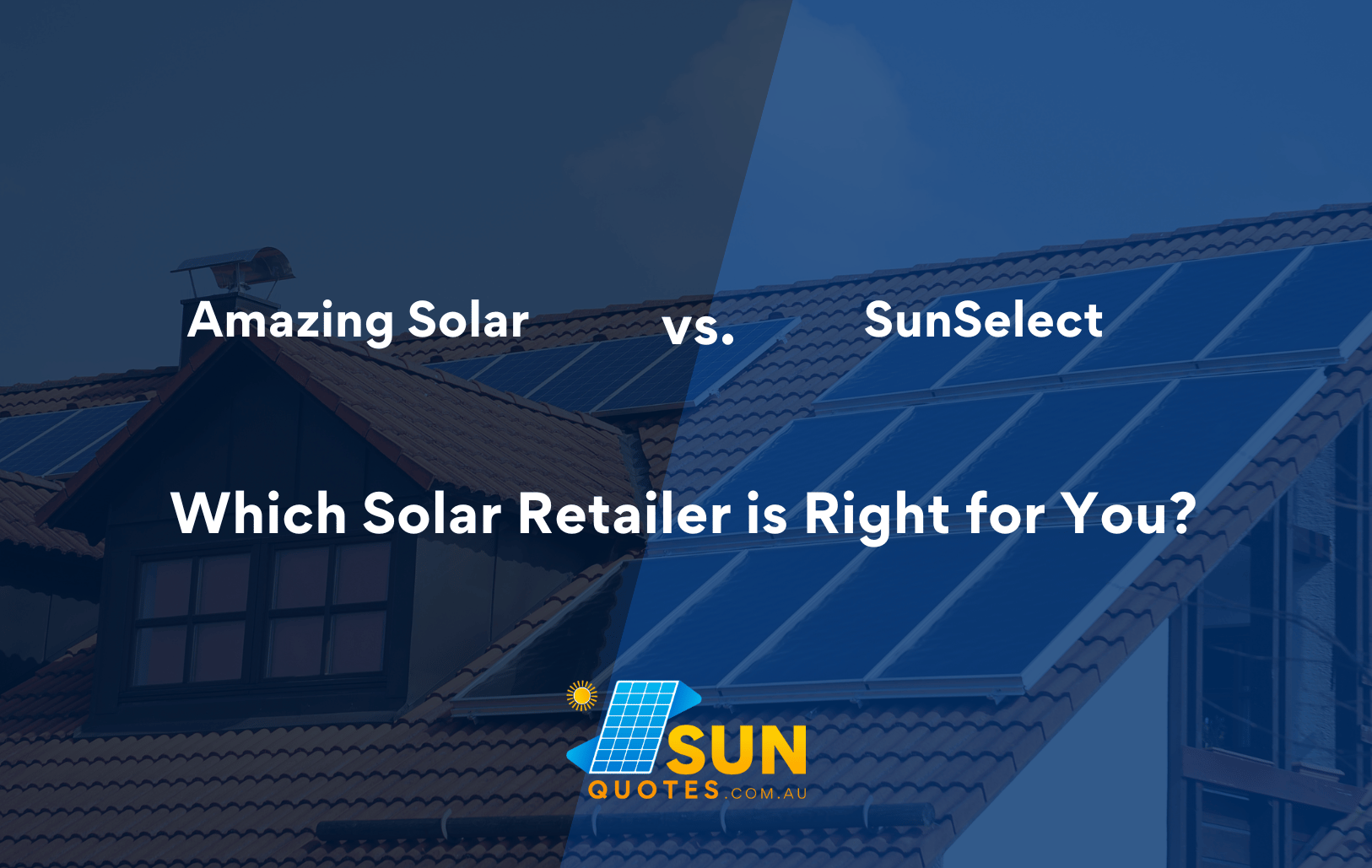 Amazing Solar vs SunSelect : Compare the Best Solar Retailers