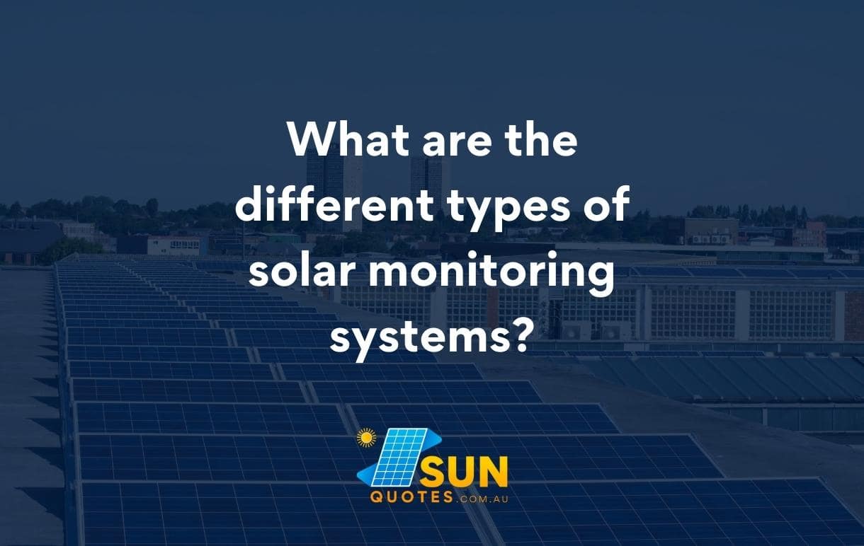 Solar Monitoring Systems: Types, Benefits, and Installation