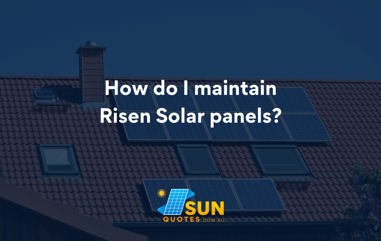 Risen solar panels maintenance | Sun Quotes