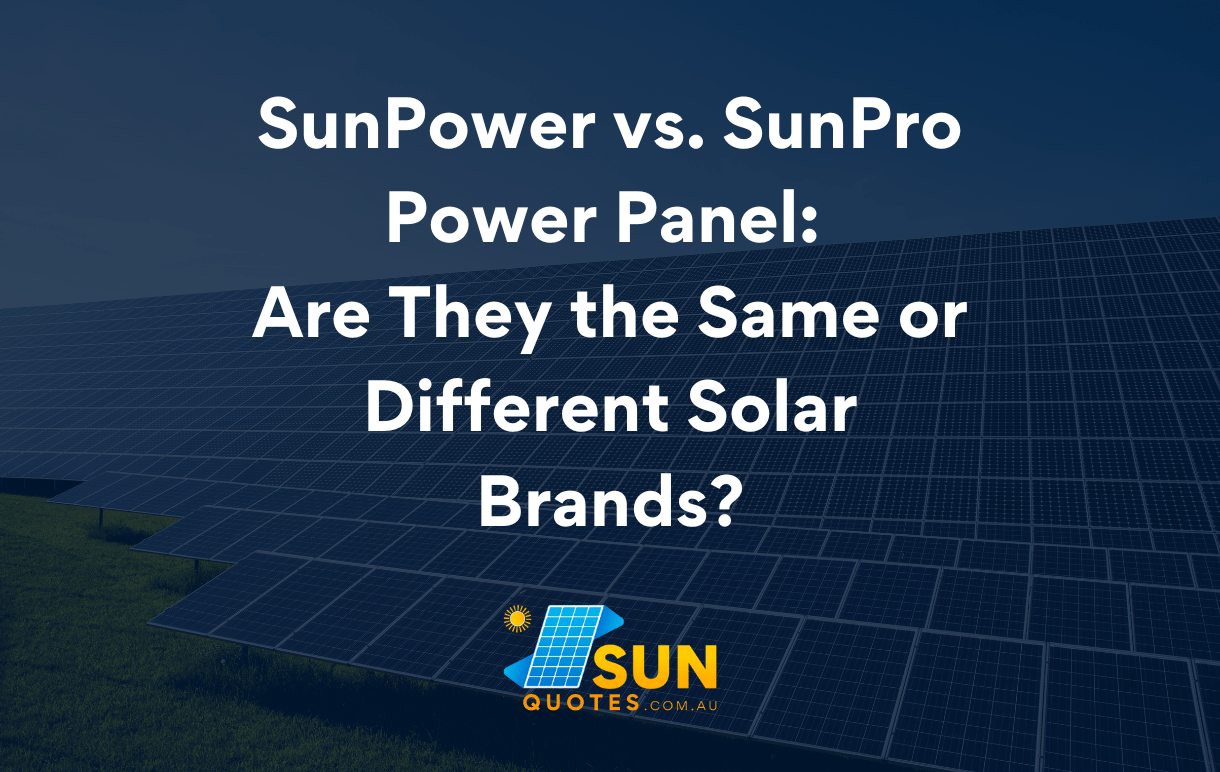 SunPro Power vs SunPower: Different Solar Brands Explained
