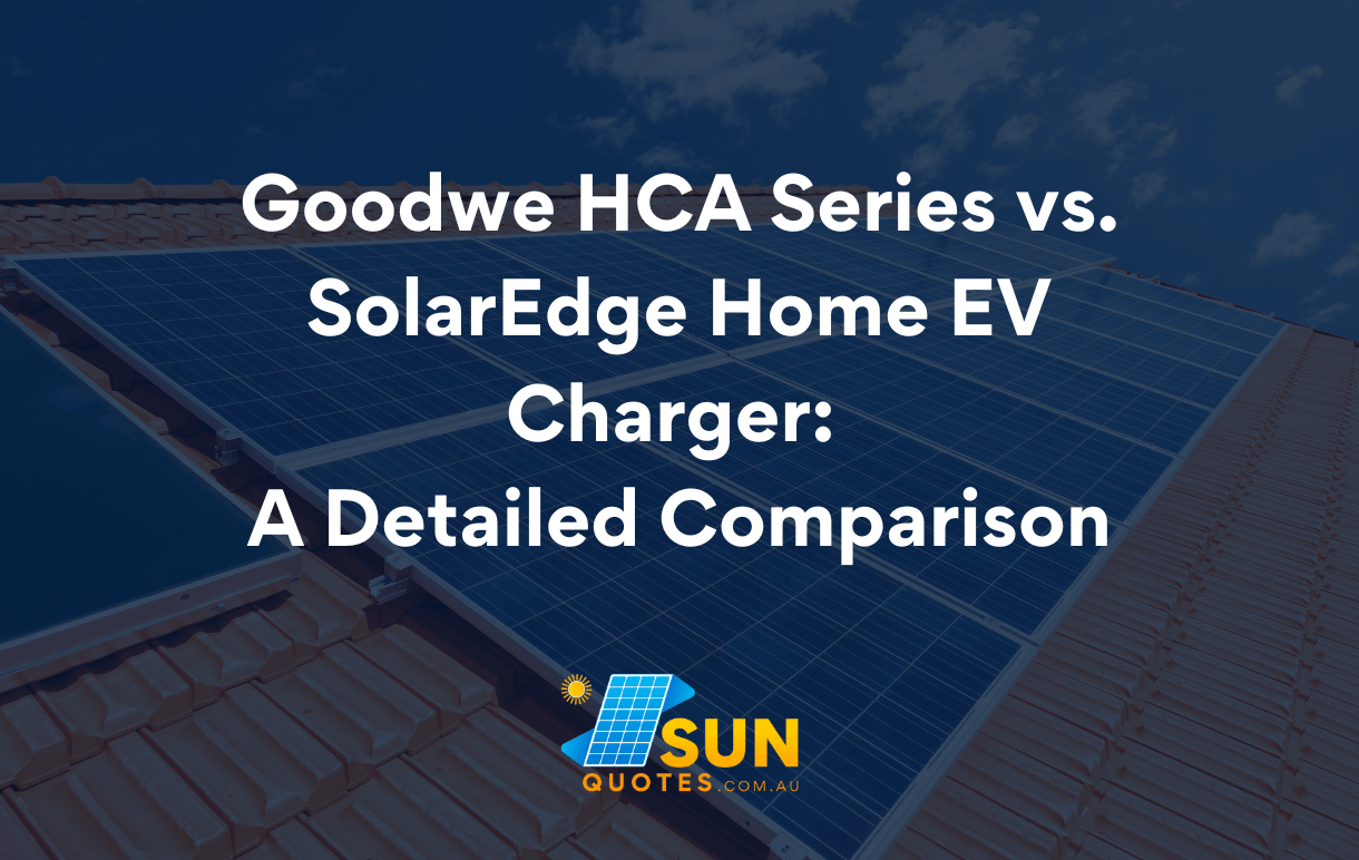 GoodWe HCA Series vs SolarEdge EV Charger : Which is Better?