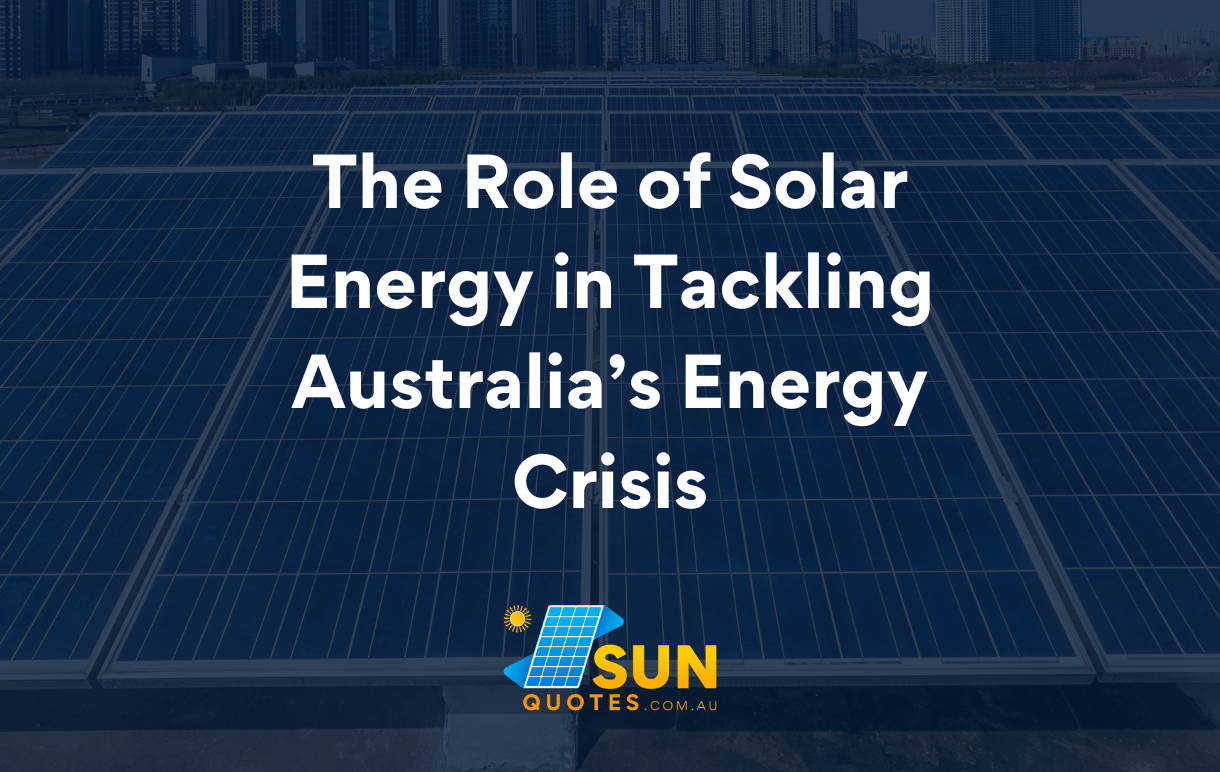 How Solar Energy Can Help Solve Solar energy Australia Crisis